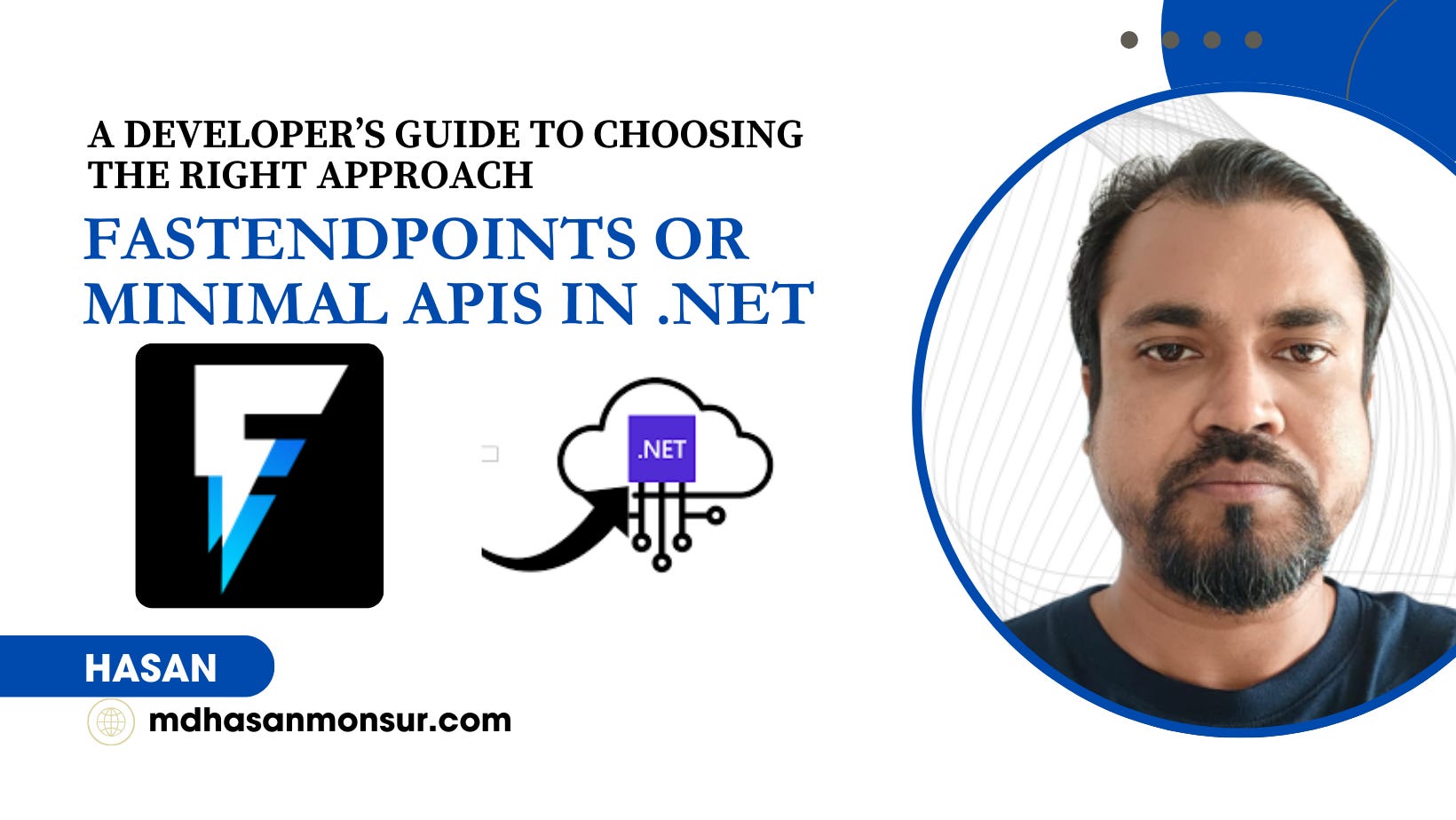 FastEndpoints or Minimal APIs in .NET - by Md Hasan Monsur