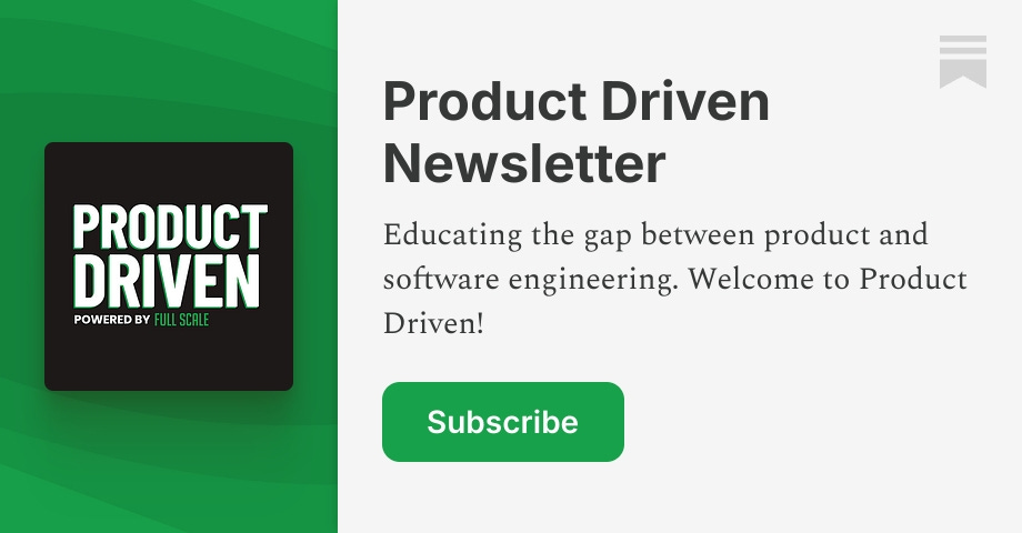 Product Driven Newsletter | Matt Watson | Substack