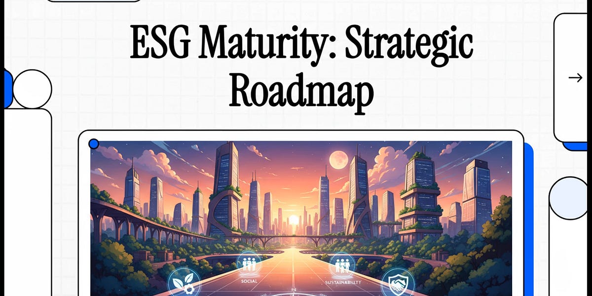 ESG Maturity Assessment: Unlocking Strategic Advantage in ...