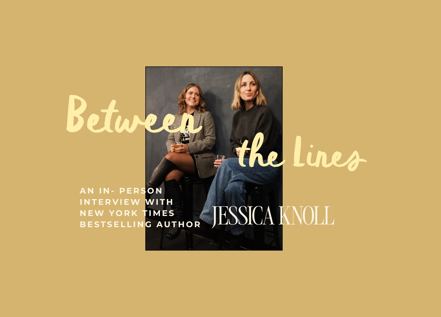 "Between the Lines" with Jessica Knoll - by Kayla Douglas