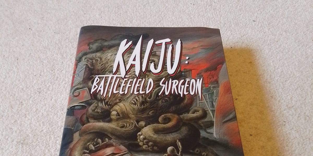 (BOOK REVIEW) KAIJU: BATTLEFIELD SURGEON - by Joseph Sale