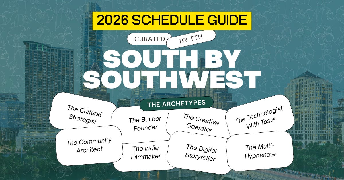SXSW 2026 Conference Schedule Guide | TTH Archetype Edition