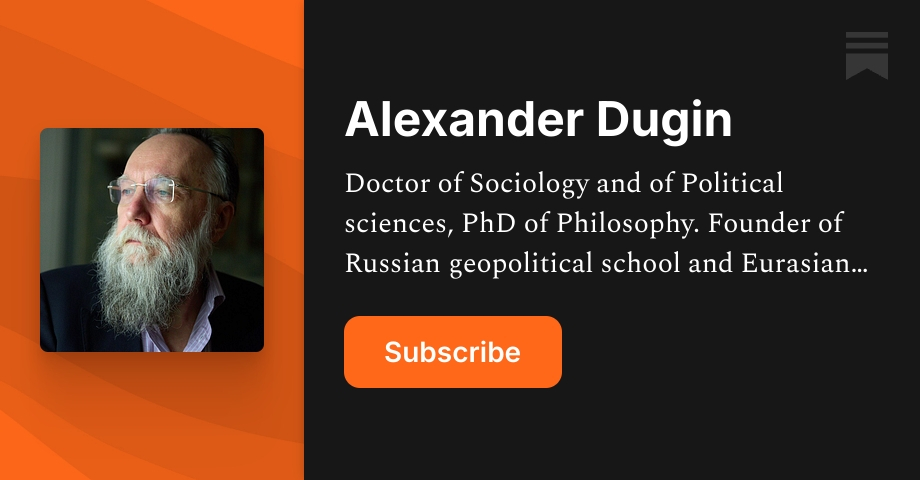 Alexander Dugin | Substack