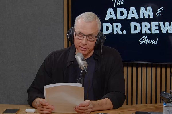 The Adam & Dr. Drew Show | The Adam Carolla Show | Substack