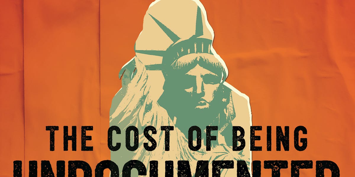 The Cost of Being Undocumented - by Anne Helen Petersen