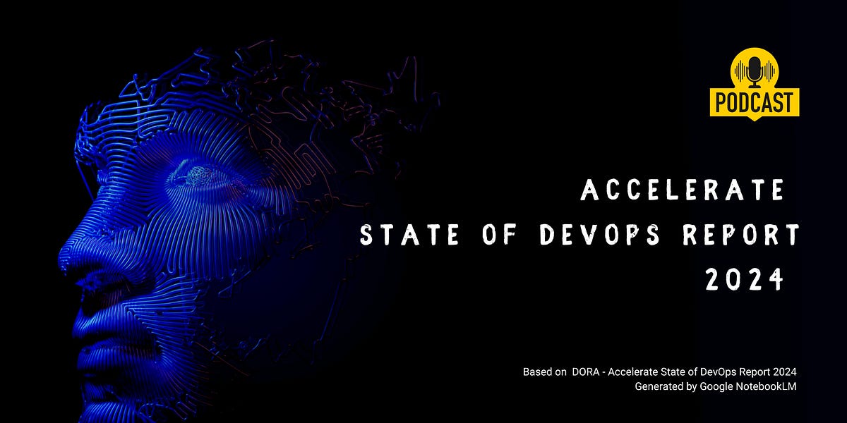 DORA - Accelerate State of DevOps Report 2024 - by Murali M