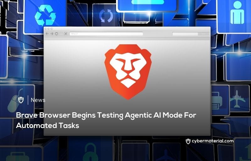 Brave Browser Tests Agentic AI Mode - CyberMaterial