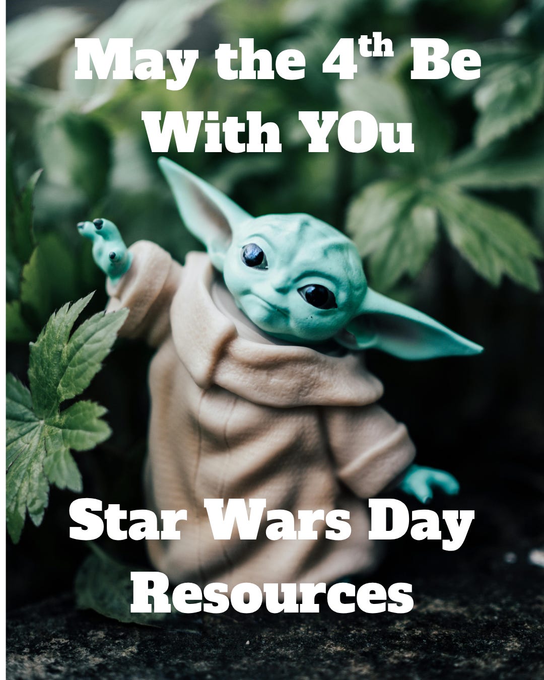 May the Fourth Be With You: A Galaxy of Classroom Resources