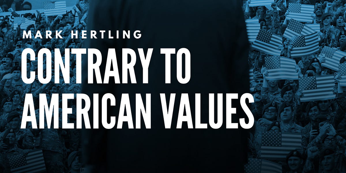 Mark Hertling: Contrary to American Values