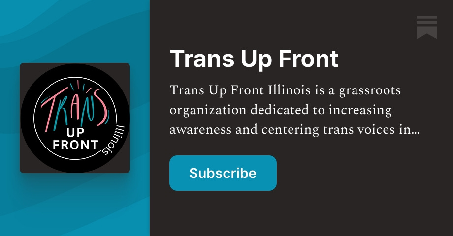 Trans Up Front | TransUpFront IL | Substack