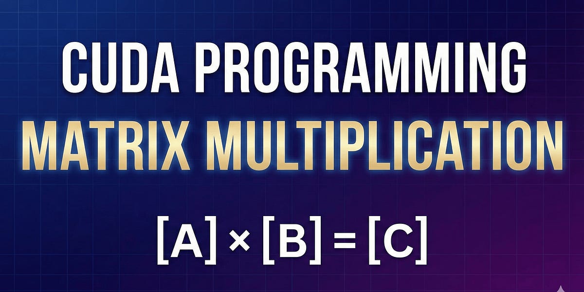 Matrix Multiplication with CUDA | GPU Programming