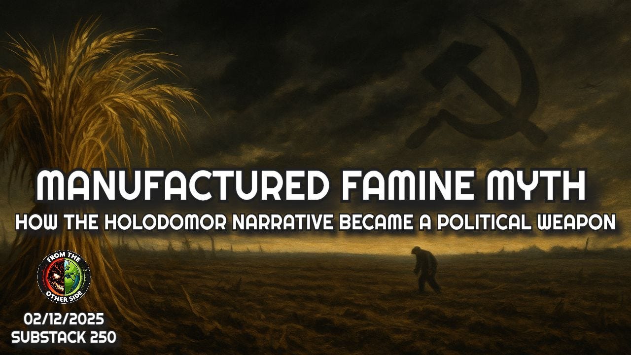 MANUFACTURED FAMINE MYTH: HOW THE HOLODOMOR NARRATIVE BECAME A ...