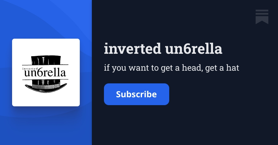 inverted un6rella | Robert Vanwey | Substack