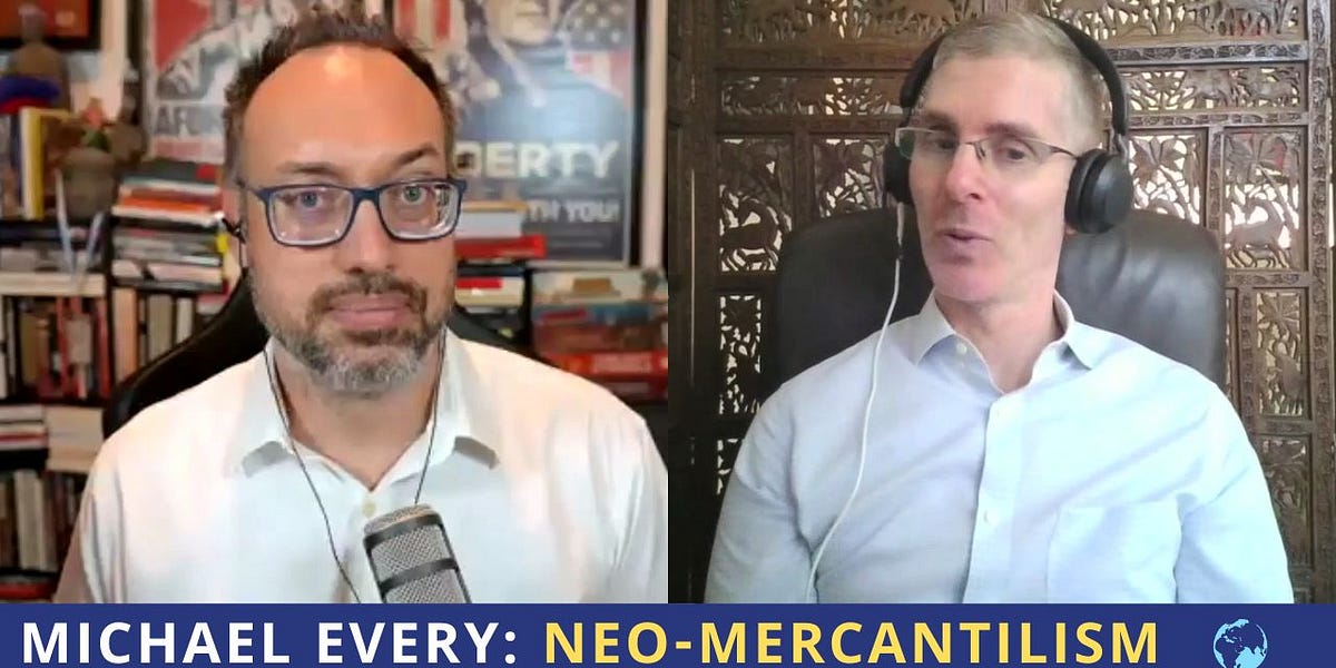 Michael Every: Neo-Mercantilism & the New World Order