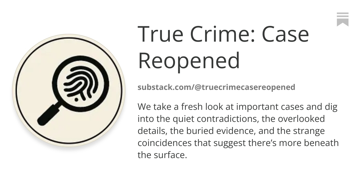 True Crime: Case Reopened | Substack