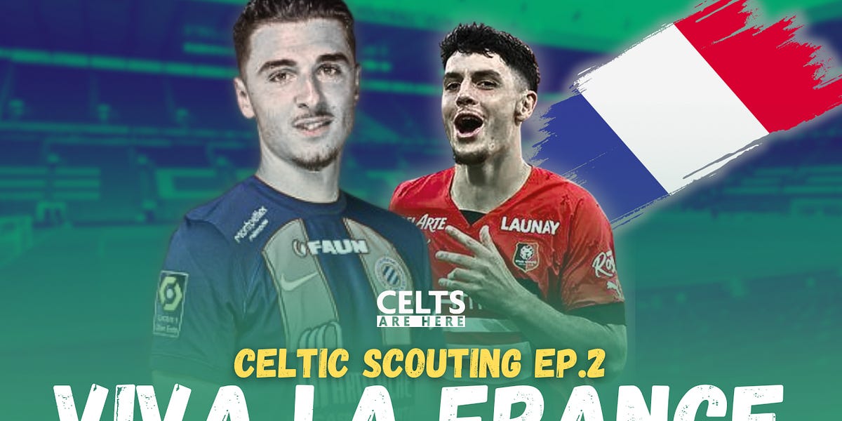 VIVA LA FRANCE!! | Celtic Summer Transfer Scouting Ep.2