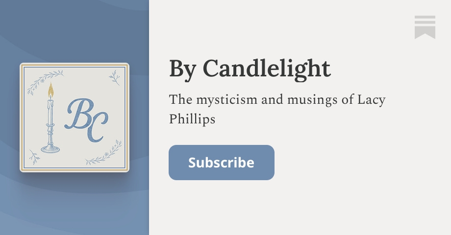 By Candlelight | Lacy Phillips | Substack