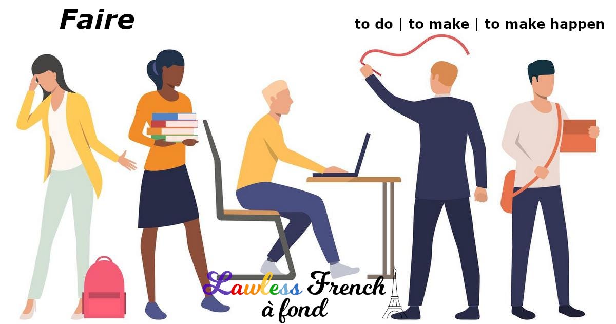 Faire, an essential French verb - by Laura K Lawless