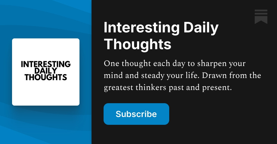 Interesting Daily Thoughts | George | Substack