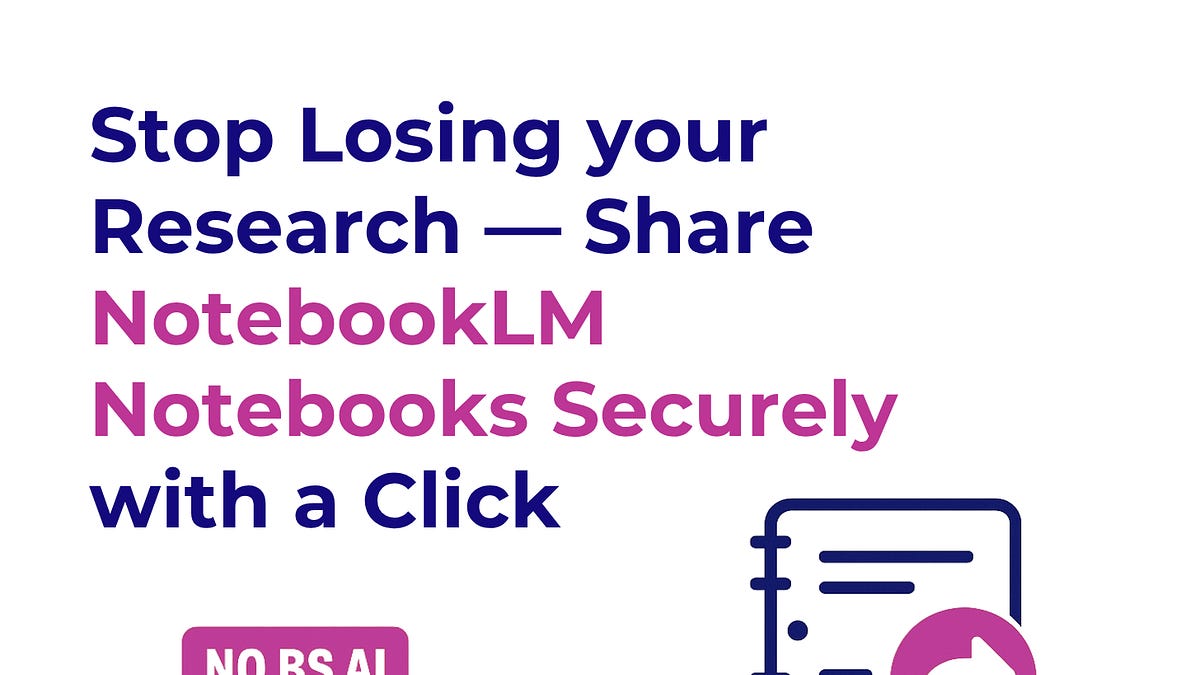 Stop Losing Your Research—Share NotebookLM Notebooks Securely with a Click