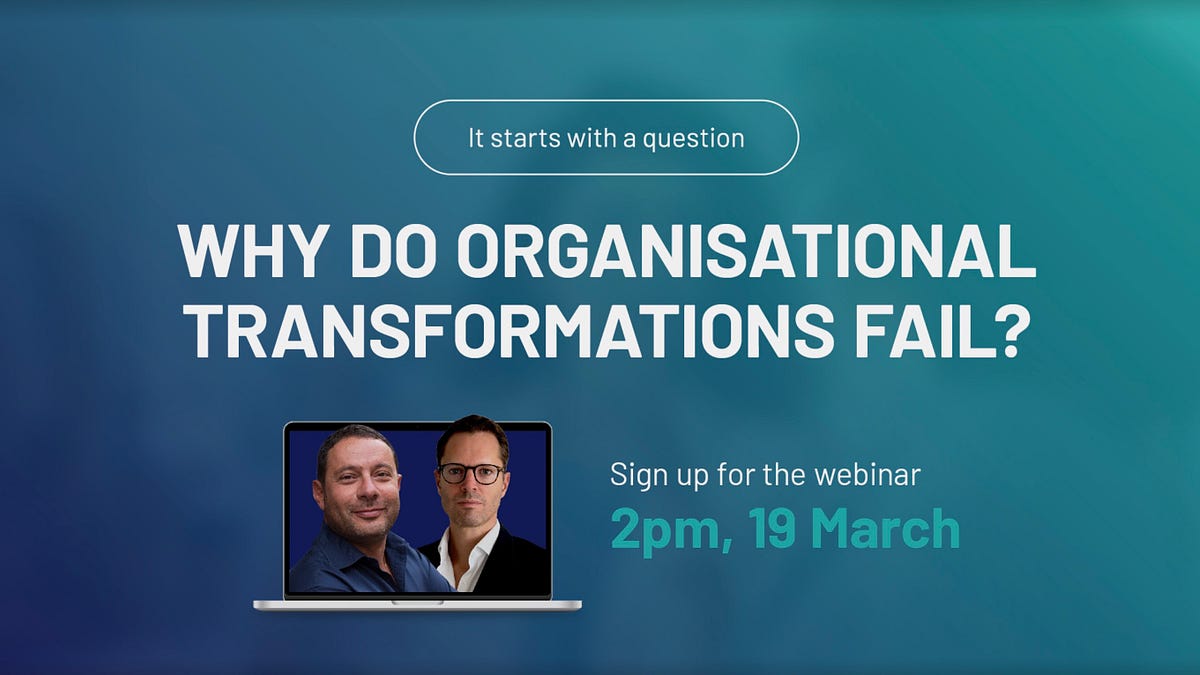 Why transformation and change programmes fail