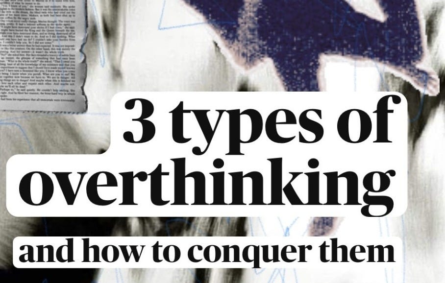 3 types of overthinking - by Delaney Langdon