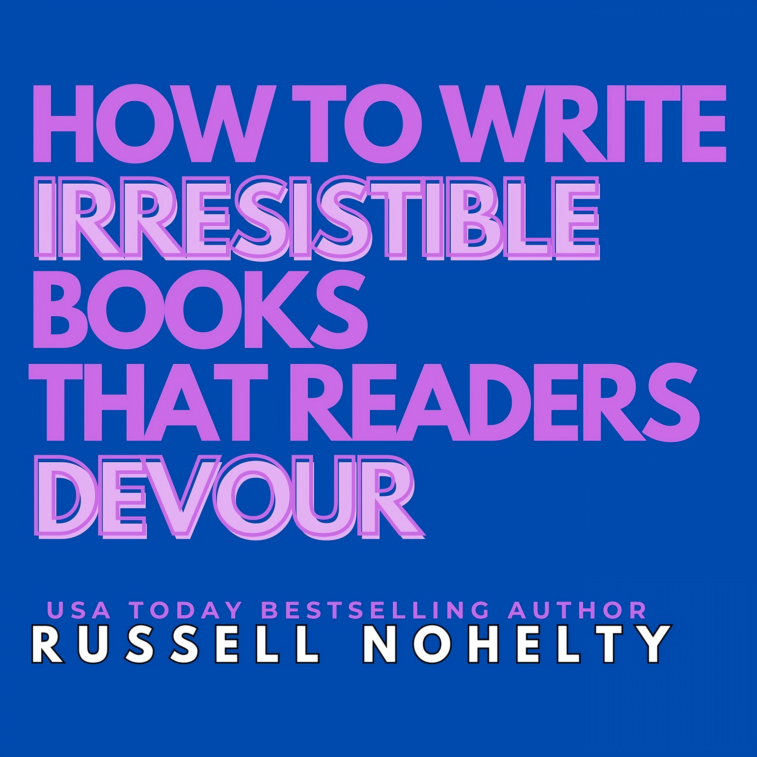 Crafting a Publishable Book - by Russell Nohelty