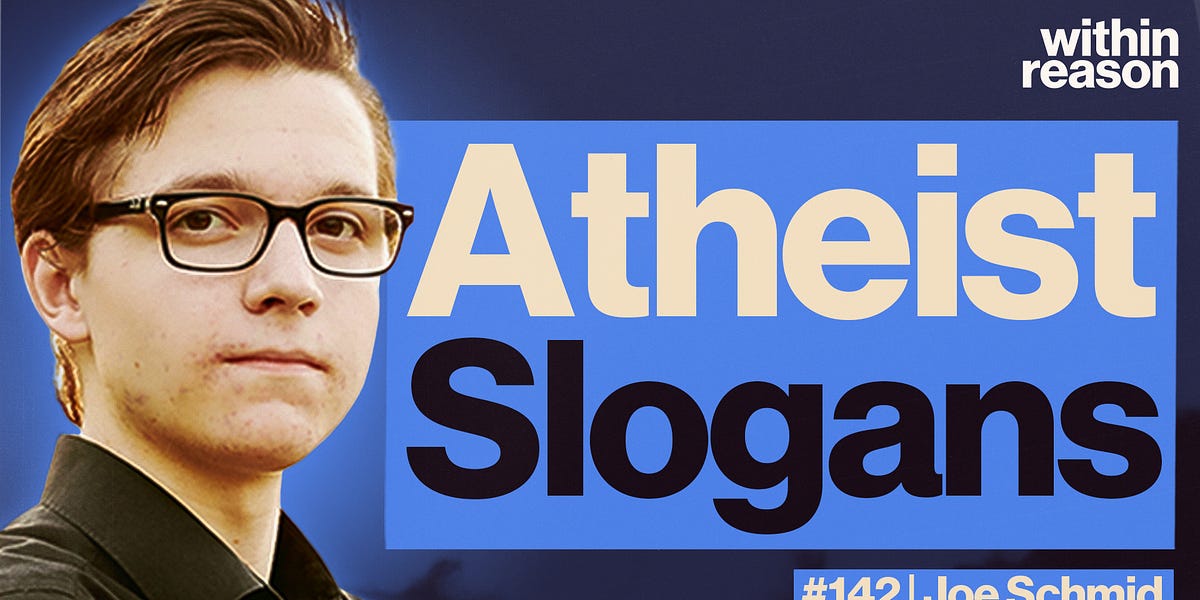 Rating Famous Atheist Slogans with Joe Schmid