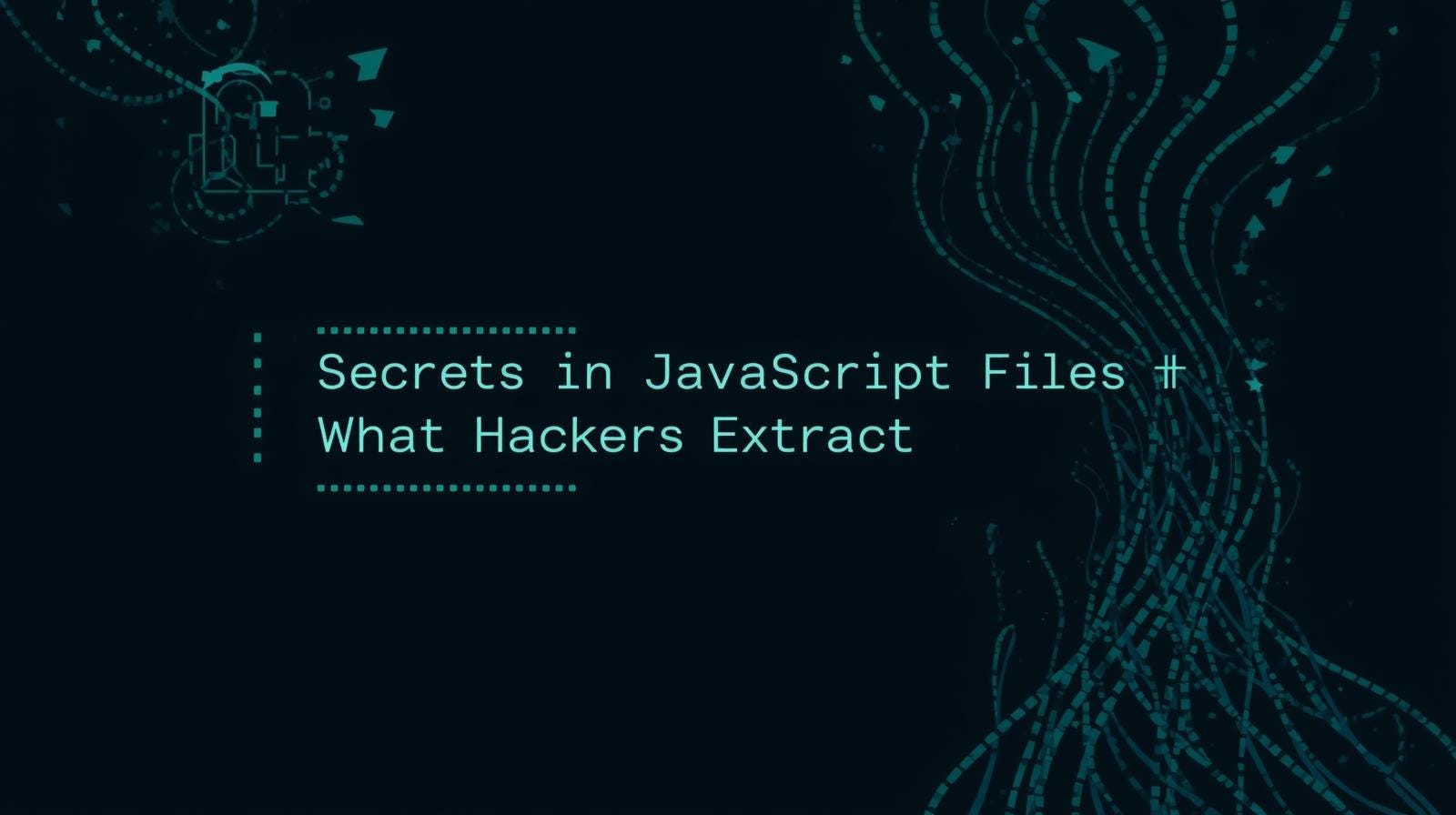 Secrets in JavaScript Files 📜🔑: What Hackers Extract