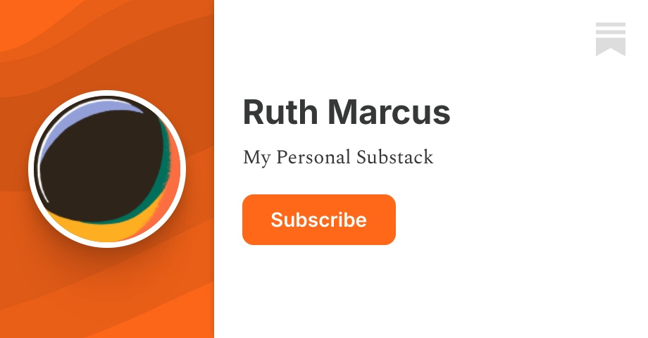Ruth Marcus | Substack