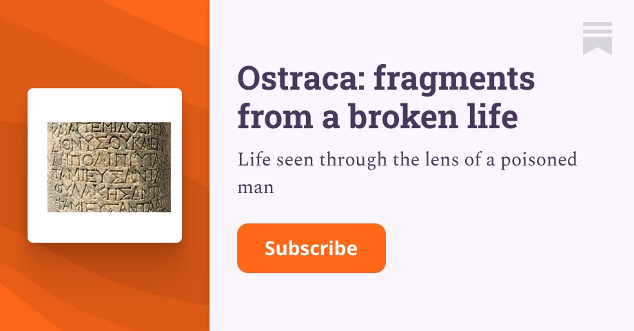 Ostraca: fragments from a broken life | Kevin Bottomley | Substack