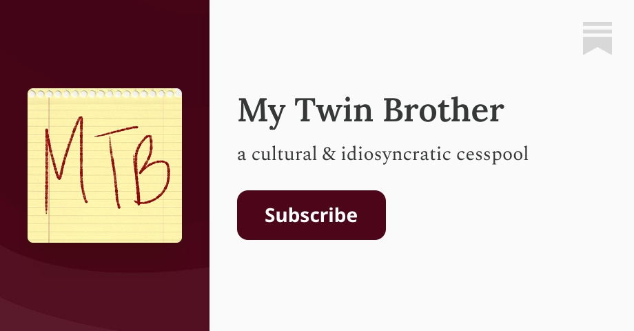 My Twin Brother | Jess | Substack
