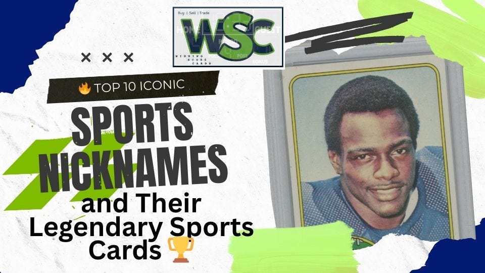 🔥 Top 10 Iconic Sports Nicknames and Their Legendary Sports Cards 🏆