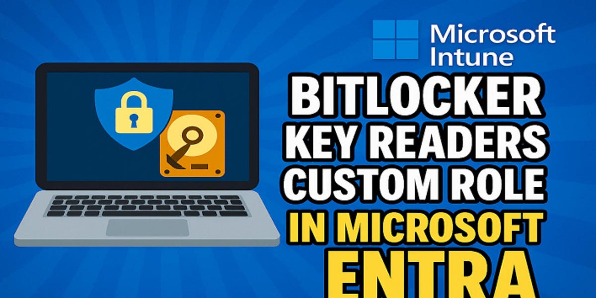 BitLocker Key Readers Custom Role in Microsoft Entra