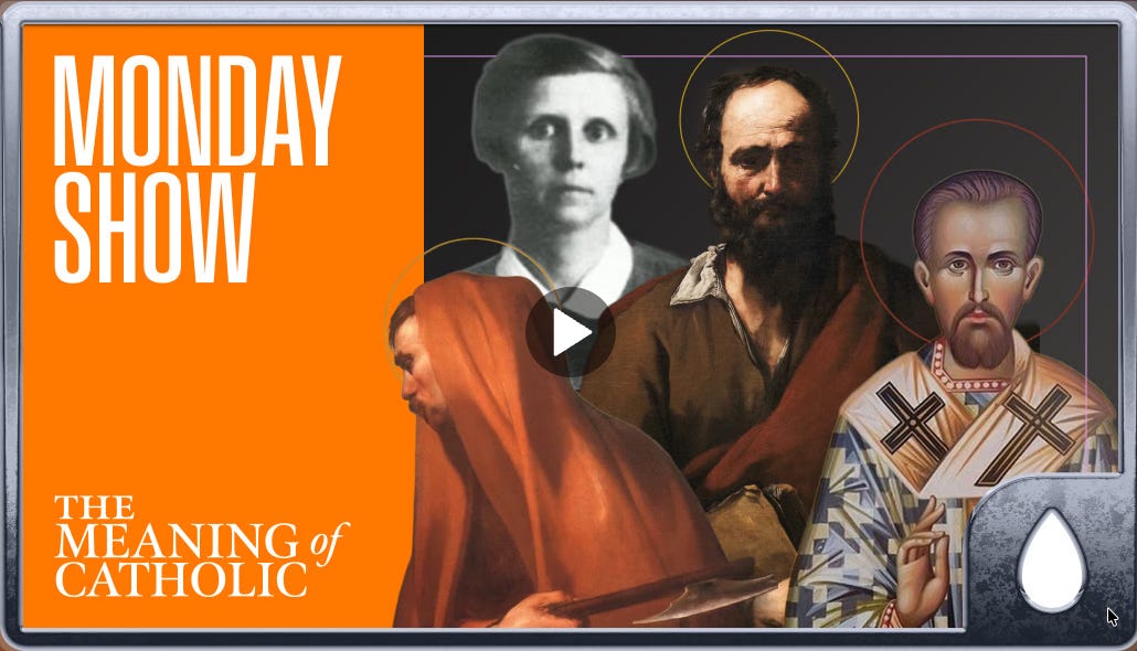 Thank God it's Monday! - The Meaning of Catholic