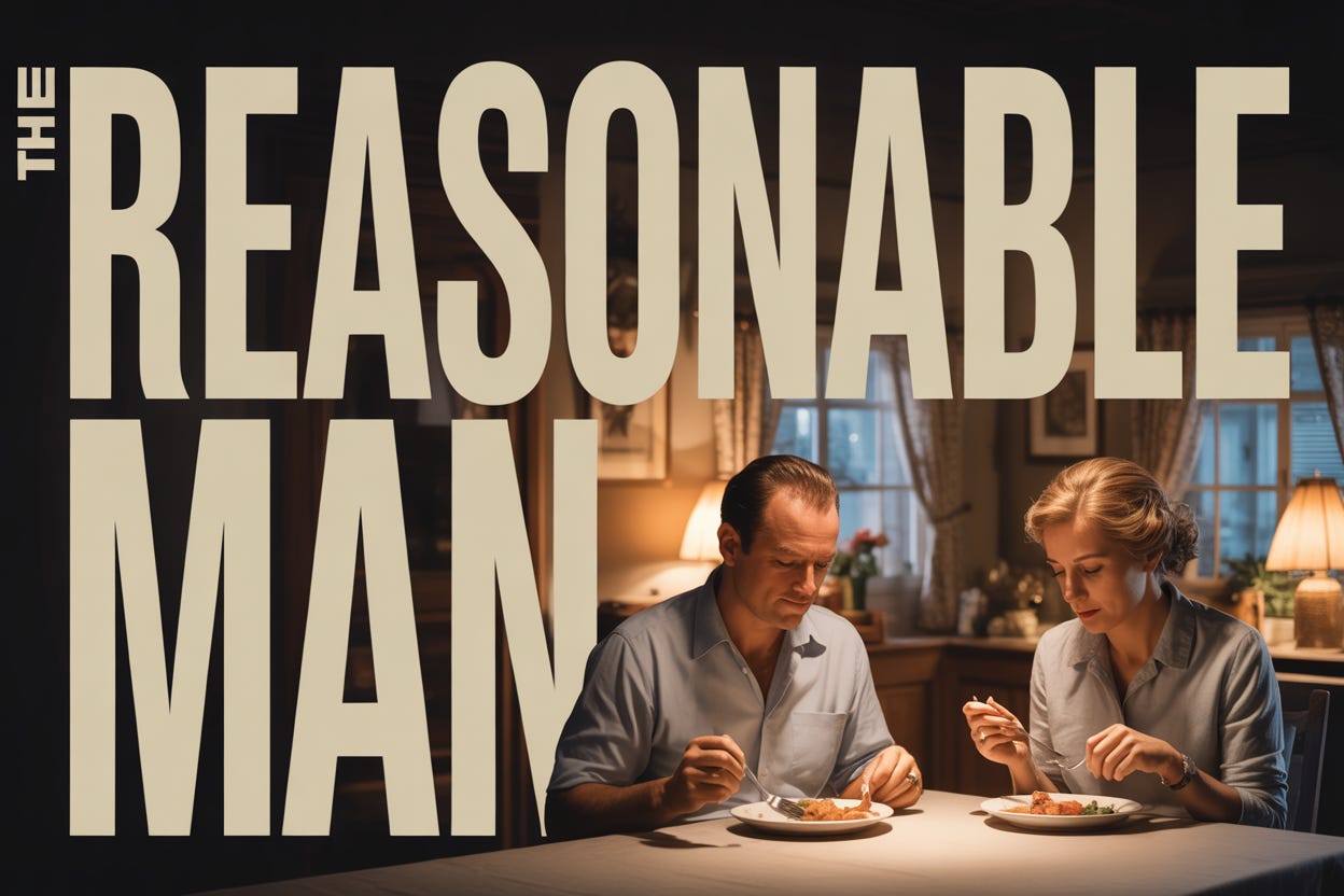 The Reasonable Man - by Tom Golden - MenAreGood Substack