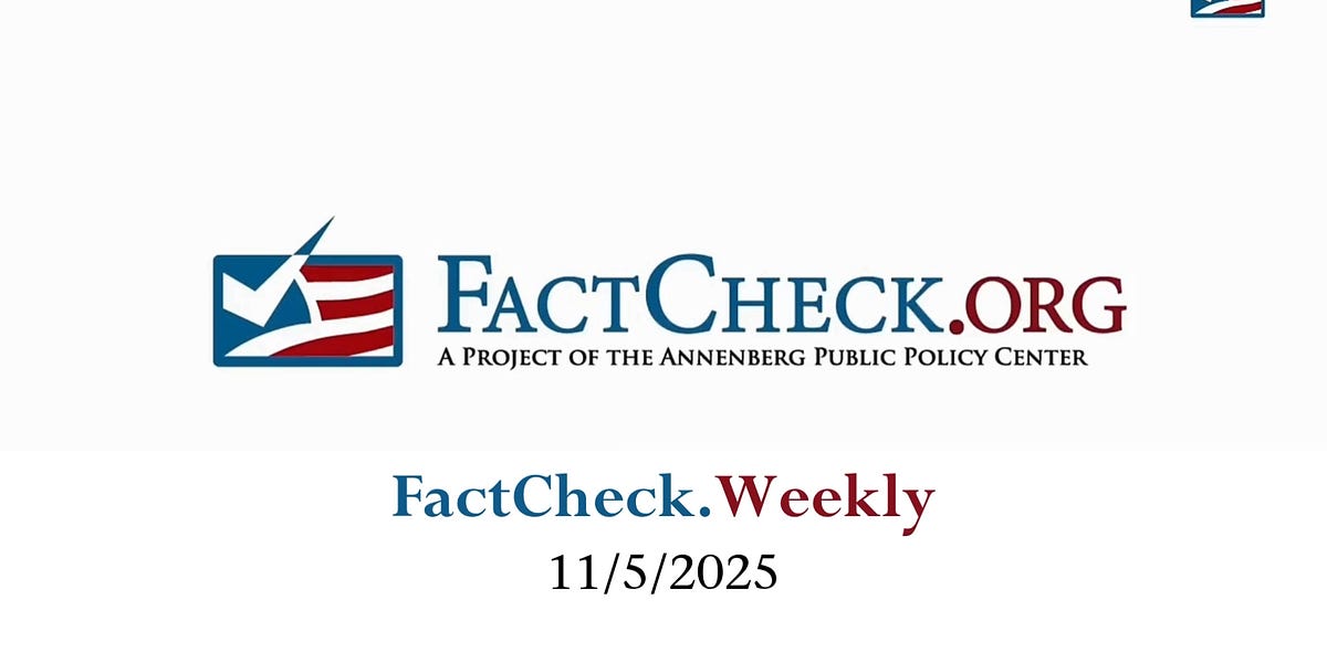 FactCheck.Weekly #12 - 11/5/25 - FactCheck.org