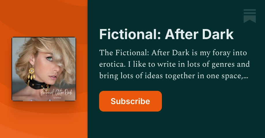 Fictional: After Dark | SJStone | Substack