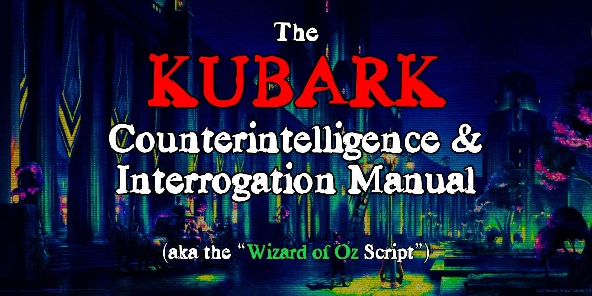 ⭐The CIA's Kubark Manual for Interrogation, aka the "Wizard of Oz ...