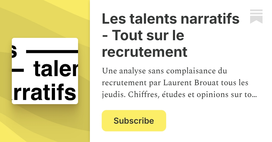 Les Talents Narratifs - Tout sur le recrutement | Laurent Brouat | Substack