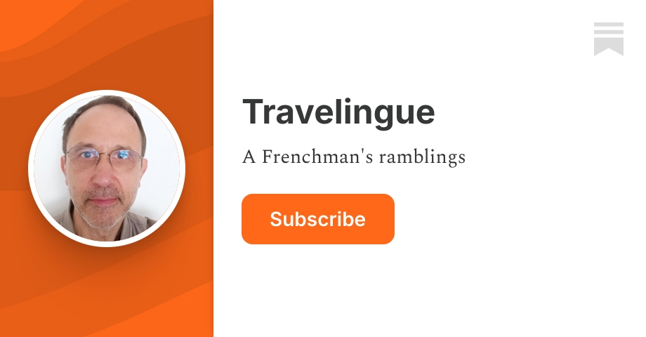 Travelingue | Henri Astier | Substack