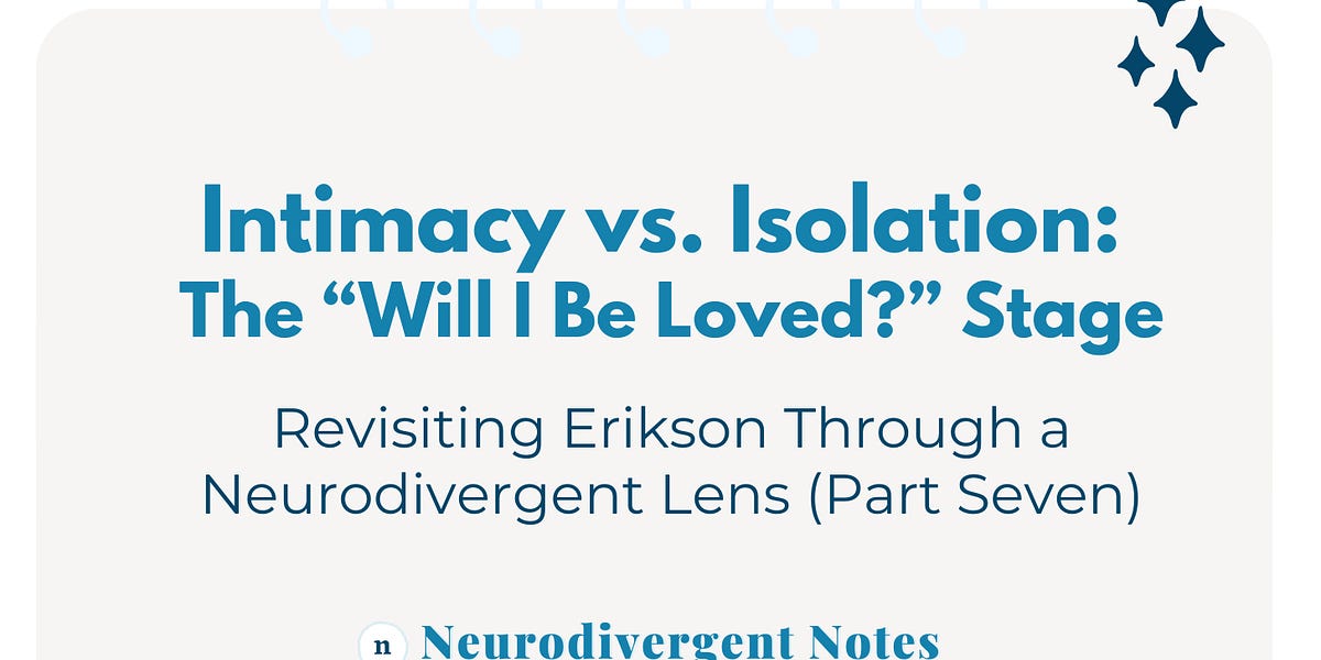 Intimacy vs. Isolation: The “Will I Be Loved?” Stage