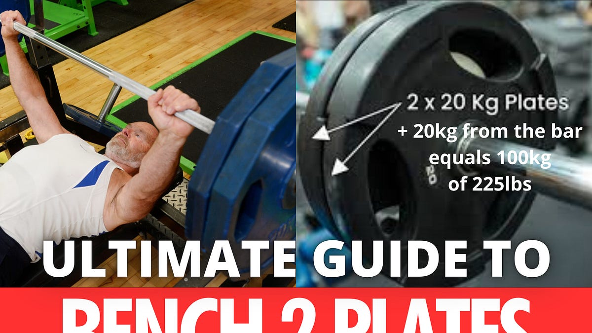 BENCH 225—THE ULTIMATE GUIDE TO BENCHING 2 PLATES