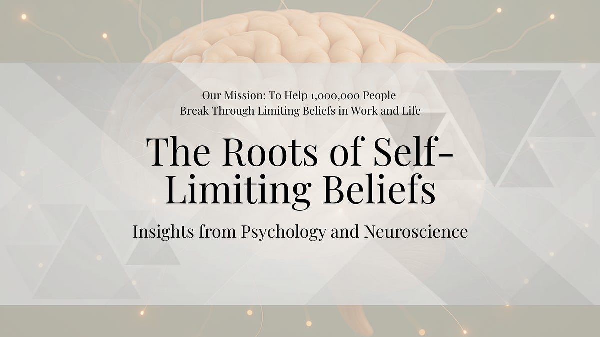 The Roots of Self-Limiting Beliefs: Insights from Psychology and ...