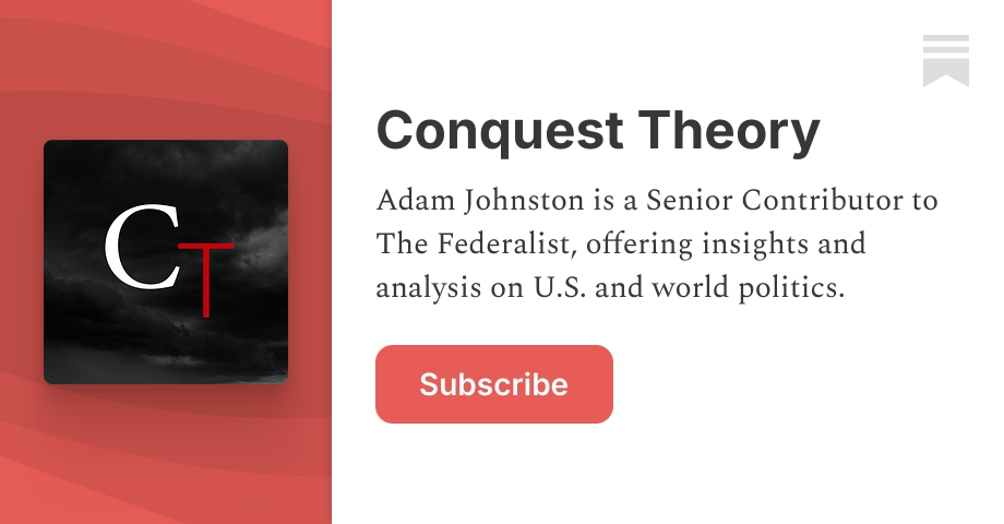 Conquest Theory | Adam Johnston | Substack