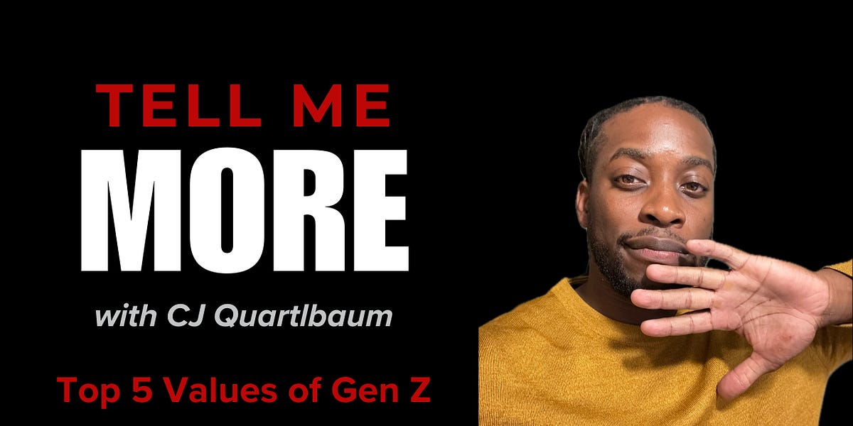 Top 5 Values of Gen Z - by CJ Quartlbaum - CJ's Substack