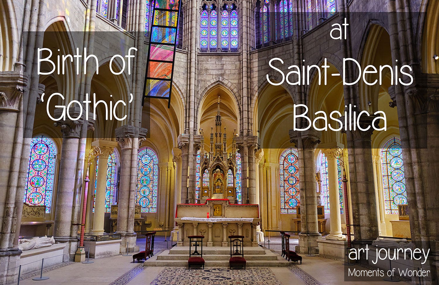 Birth of 'Gothic', the Architecture of Light at Saint Denis Basilica