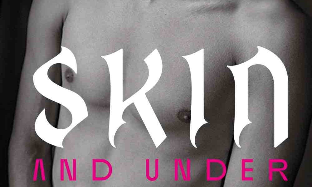 "Skin And Under": un'indagine visiva sull'identità maschile contemporanea