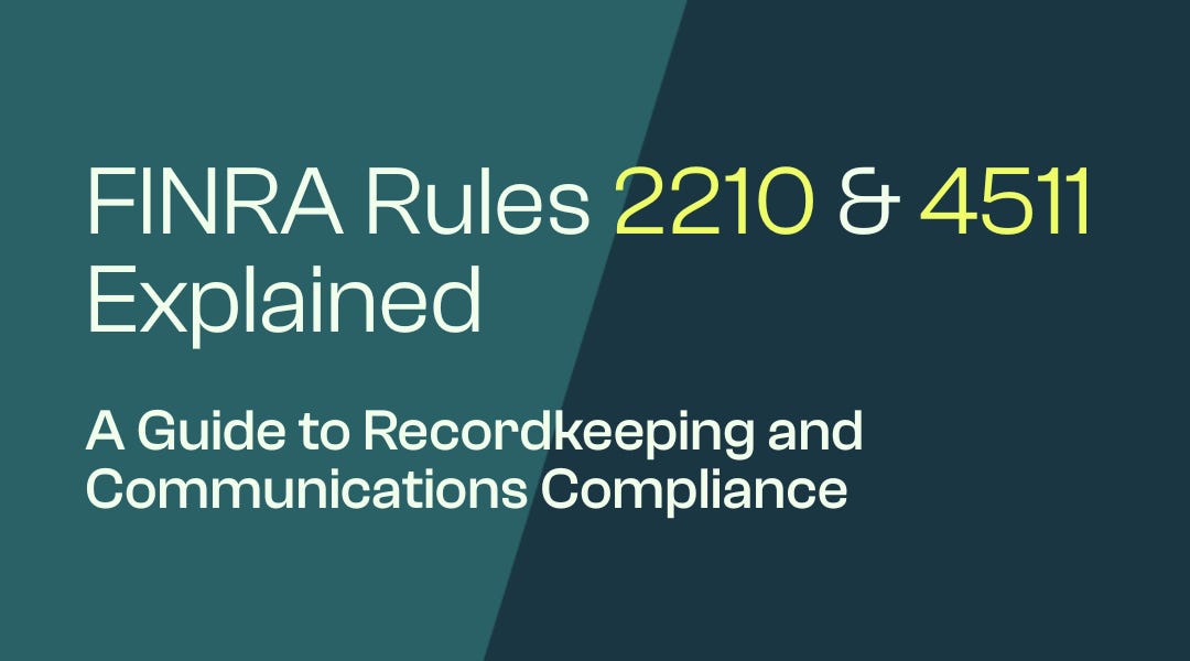 FINRA Rules 2210 and 4511 Explained - by Archive Intel