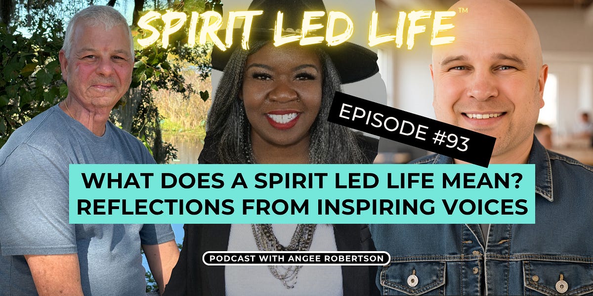 What Does a Spirit Led Life Mean? Reflections from Inspiring Voices